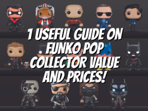 A Guide On Funko Pop Collector Value And Prices! - The Collectors ...
