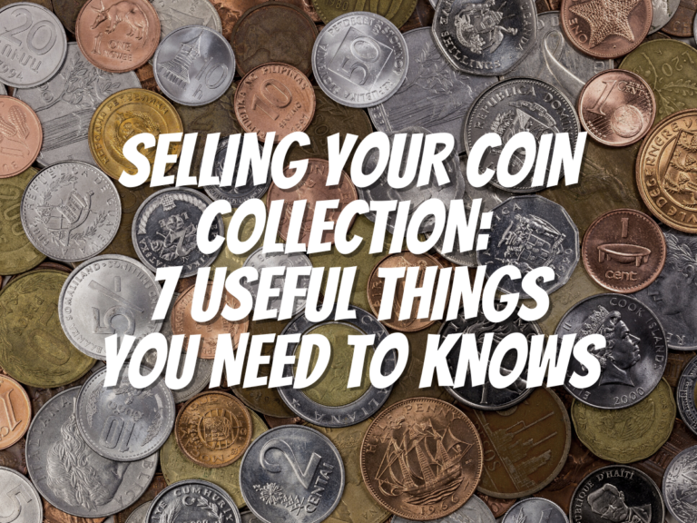 Selling Your Coin Collection: 7 Useful Things You Need To Know - The ...