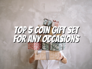 Top 5 Coin Gift Set For Any Occasions - The Collectors Guides Centre
