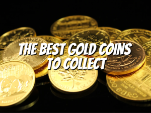 The Best Gold Coins To Collect - The Collectors Guides Centre