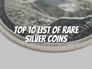 Top 10 List Of Rare Silver Coins - Grand Collector