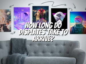 How Long Do Displates Take To Arrive? - The Collectors Guides Centre