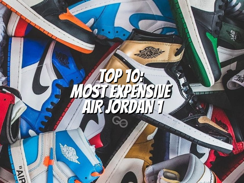 Top 10 Most Expensive Air Jordan 1 The Collectors Guides Centre Top 10 Most Expensive Air Jordan 1 The Collectors Guides Centre