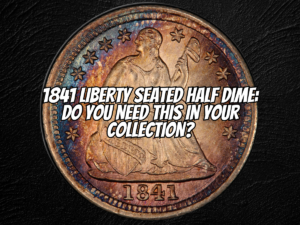 1841 Liberty Seated Half Dime: Do You Need This In Your Collection ...